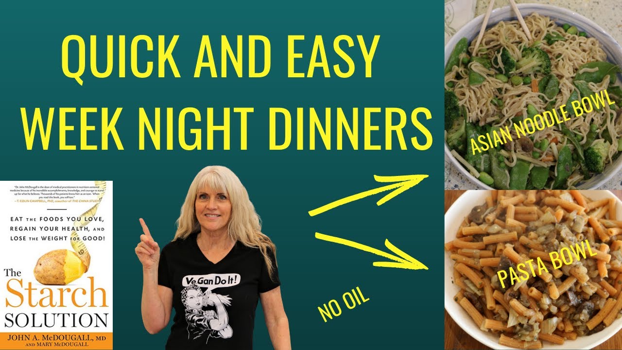 Quick and Easy Week Night Dinners / The Starch Solution - YouTube