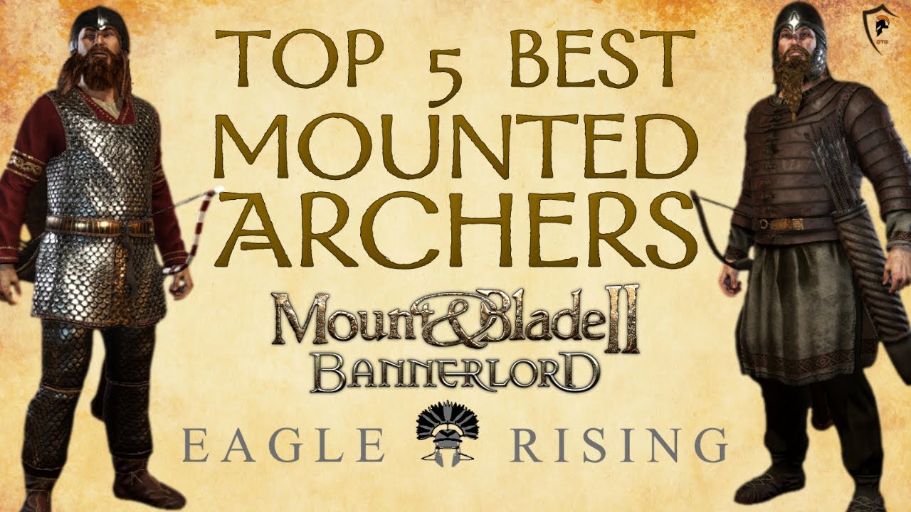Top 5 Mounted Archers in Eagle Rising for Mount & Blade II: Bannerlord ...