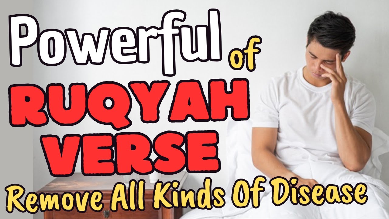 THE POWER OF RUQYAH VERSES | ANY SICK YOU SUFFER WILL BE CURED SOON ...