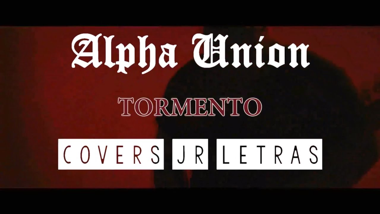 Alpha Union - 'Tormento' (Video Musical) + [Letra] - YouTube
