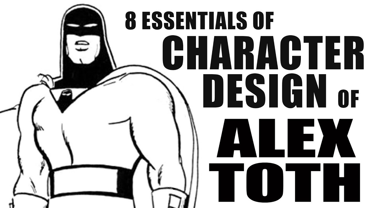 8 Essentials of Character Design - Alex Toth In Depth Episode 008 - YouTube