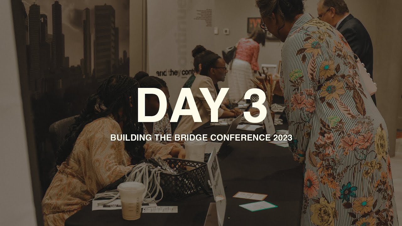 Building The Bridge Conference Day 3 | General Session - YouTube