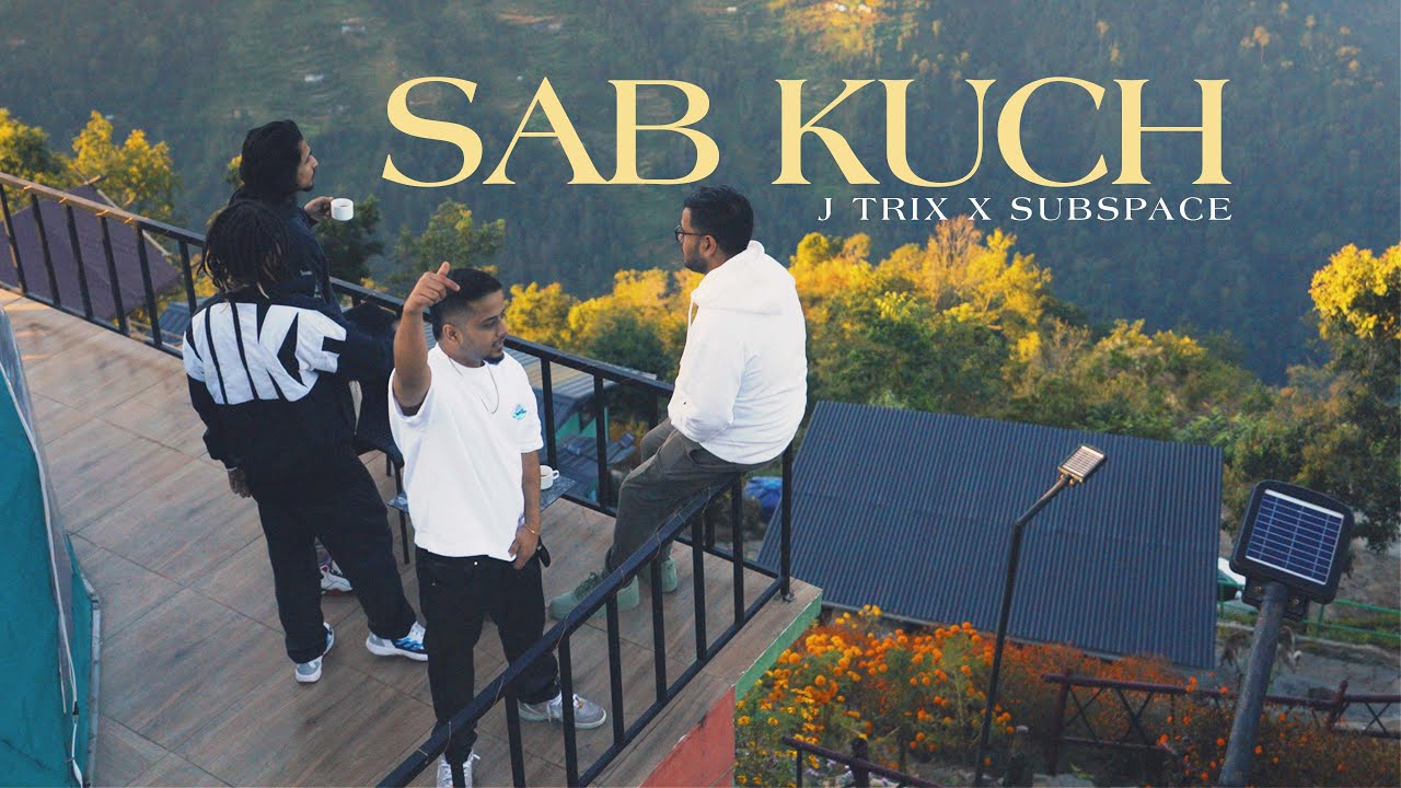 Sab Kuch - J Trix X Subspace (Official Music Video) - YouTube