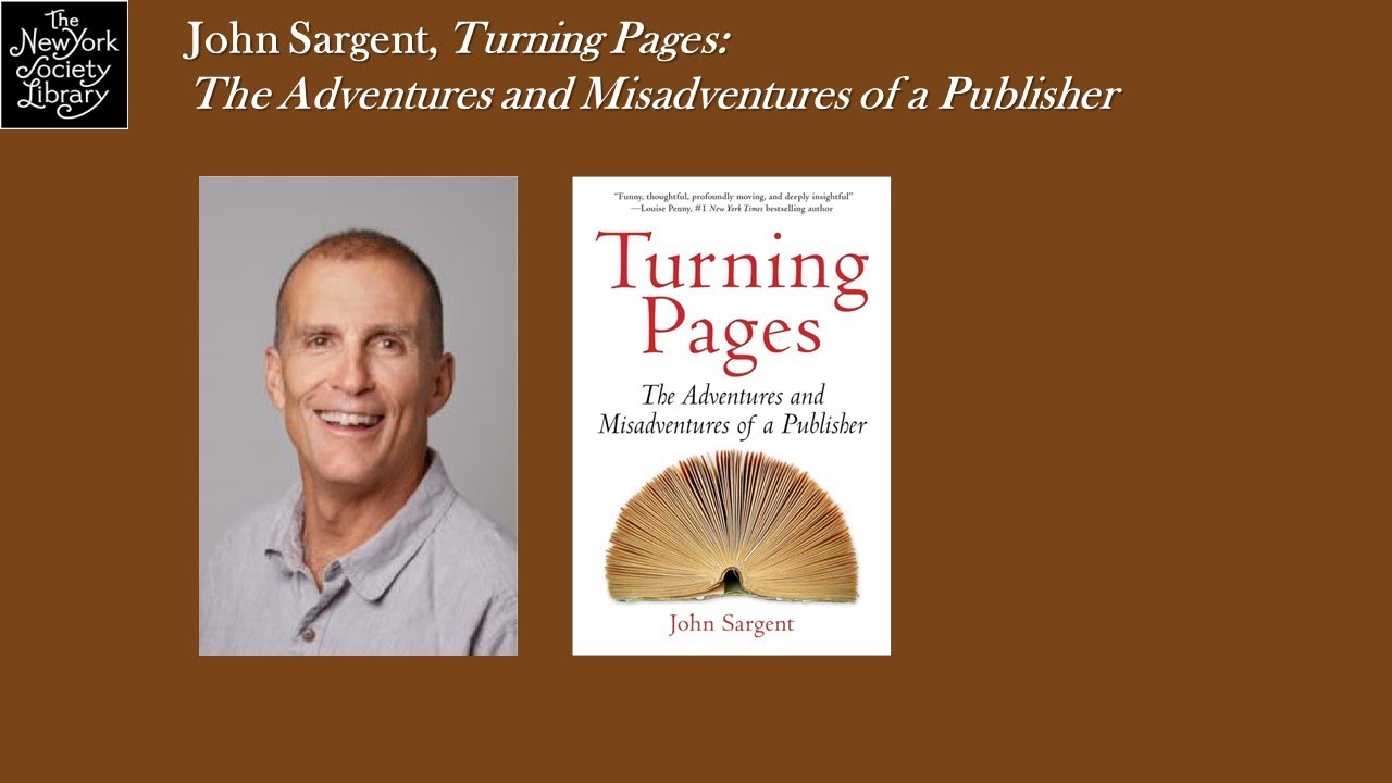 John Sargent, Turning Pages: The Adventures and Misadventures of a ...