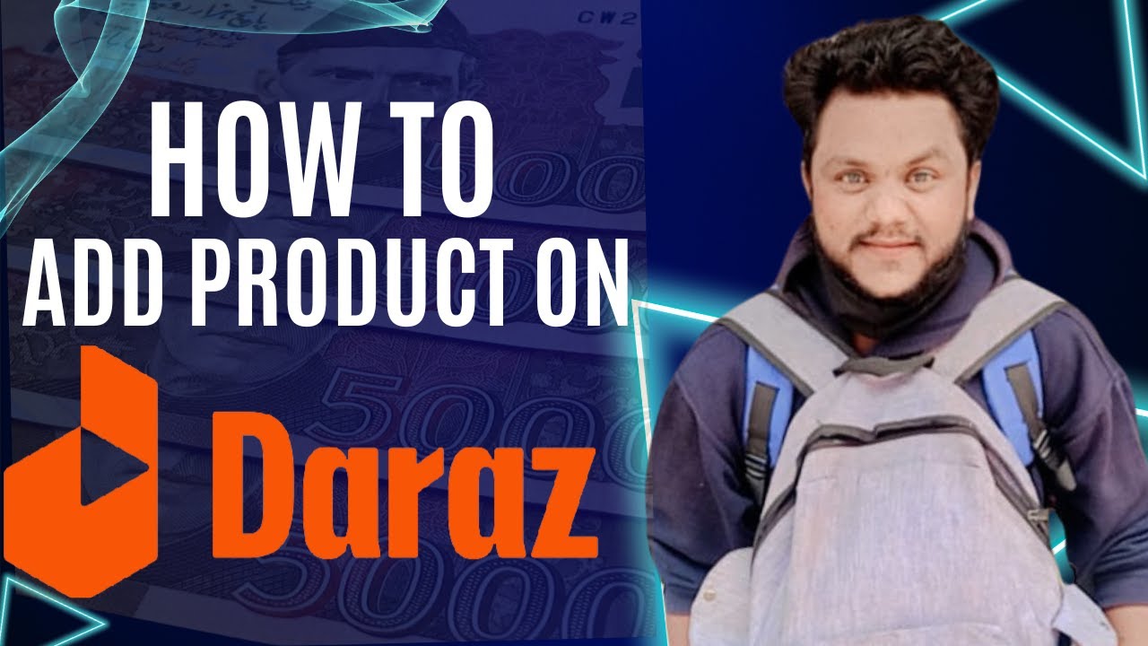 How To Add Product On Daraz | List and Sell Products Successfully ...