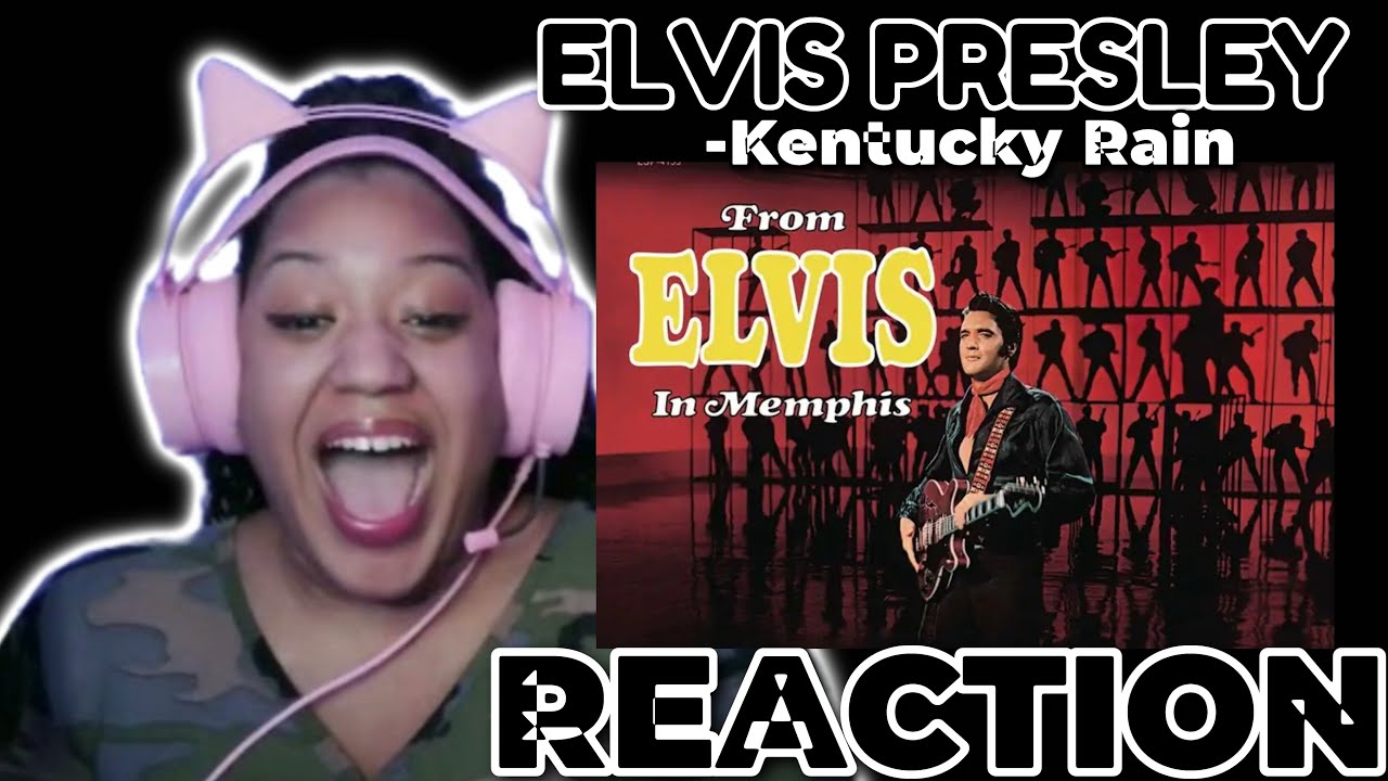 Elvis Presley - Kentucky Rain REACTION - YouTube