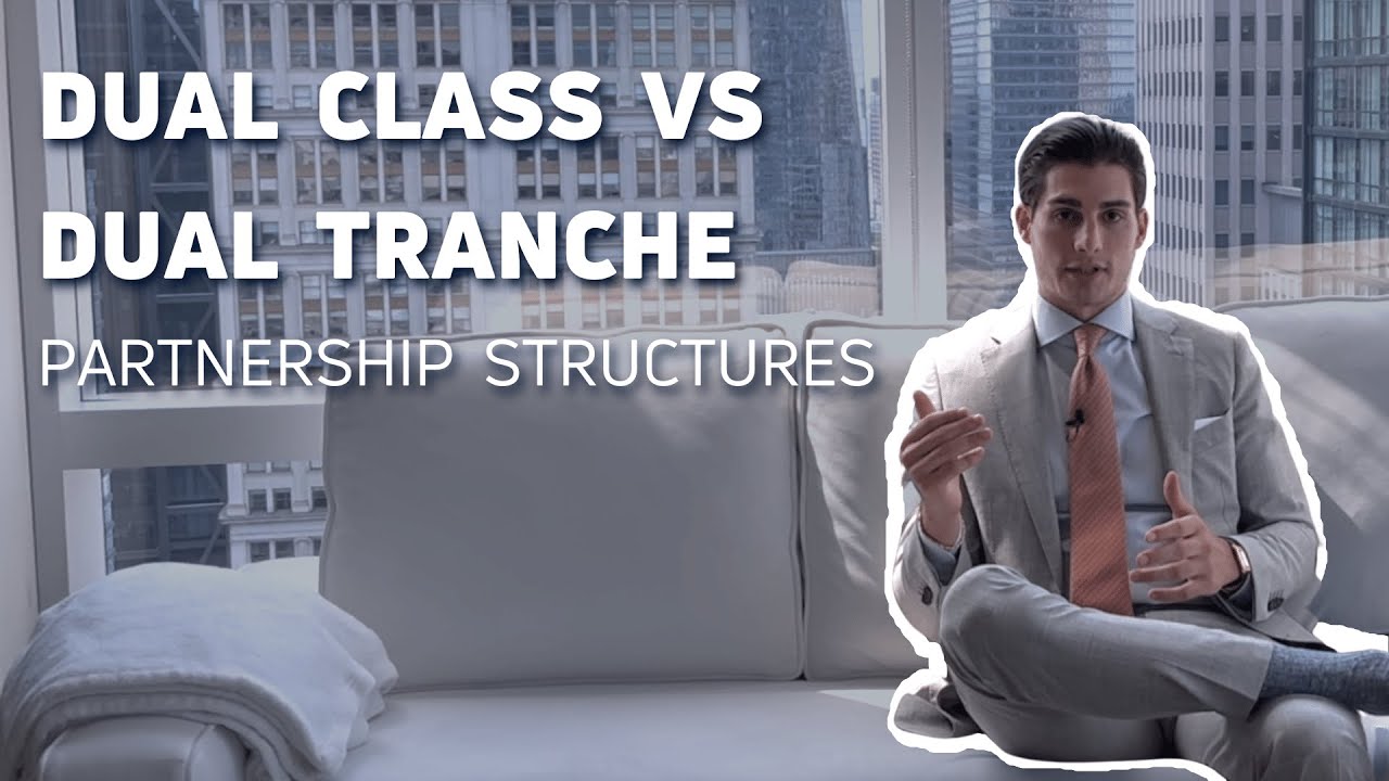 Dual Class Vs Dual Tranche Partnership Structures in Private Equity ...