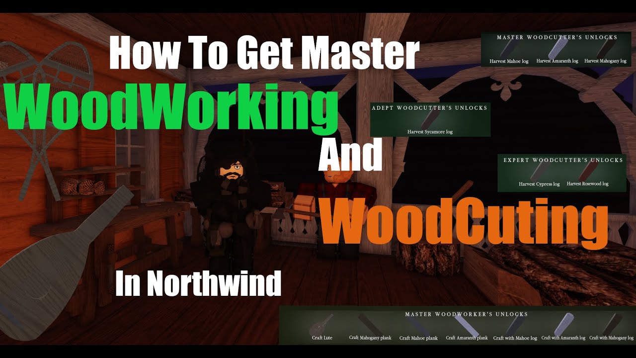 How To Get Master WoodCuting And Master WoodWorking In Northwind II ...