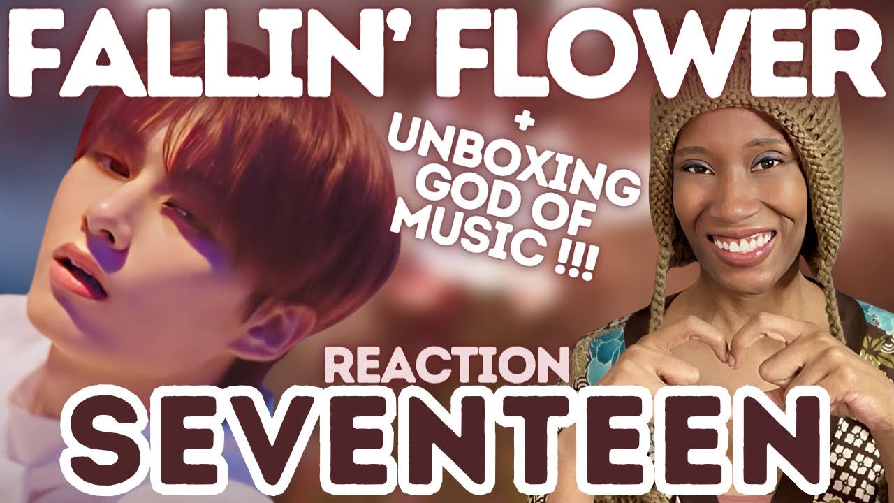 Fallin' Flower MV + Unboxing God of Music! | SEVENTEEN Reaction - YouTube