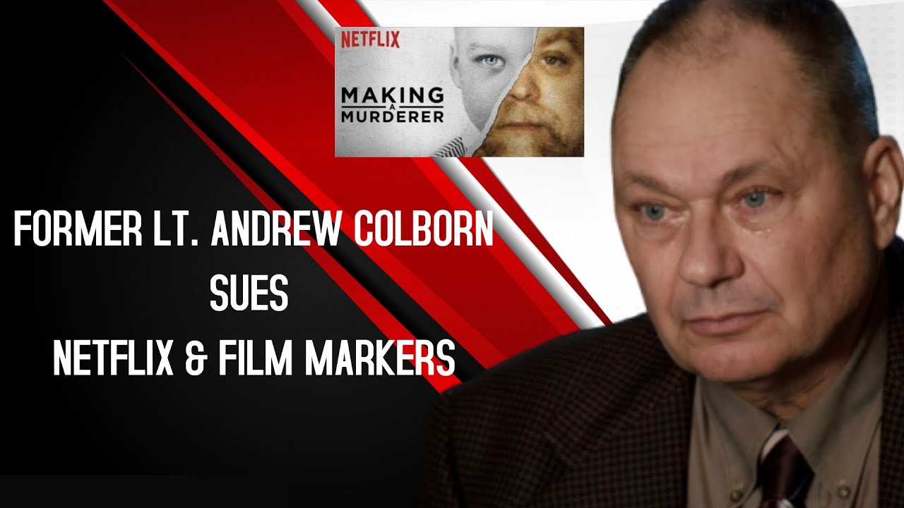 Making A Murderer News - Andrew Colborn sues Netflix and Filmmakers ...
