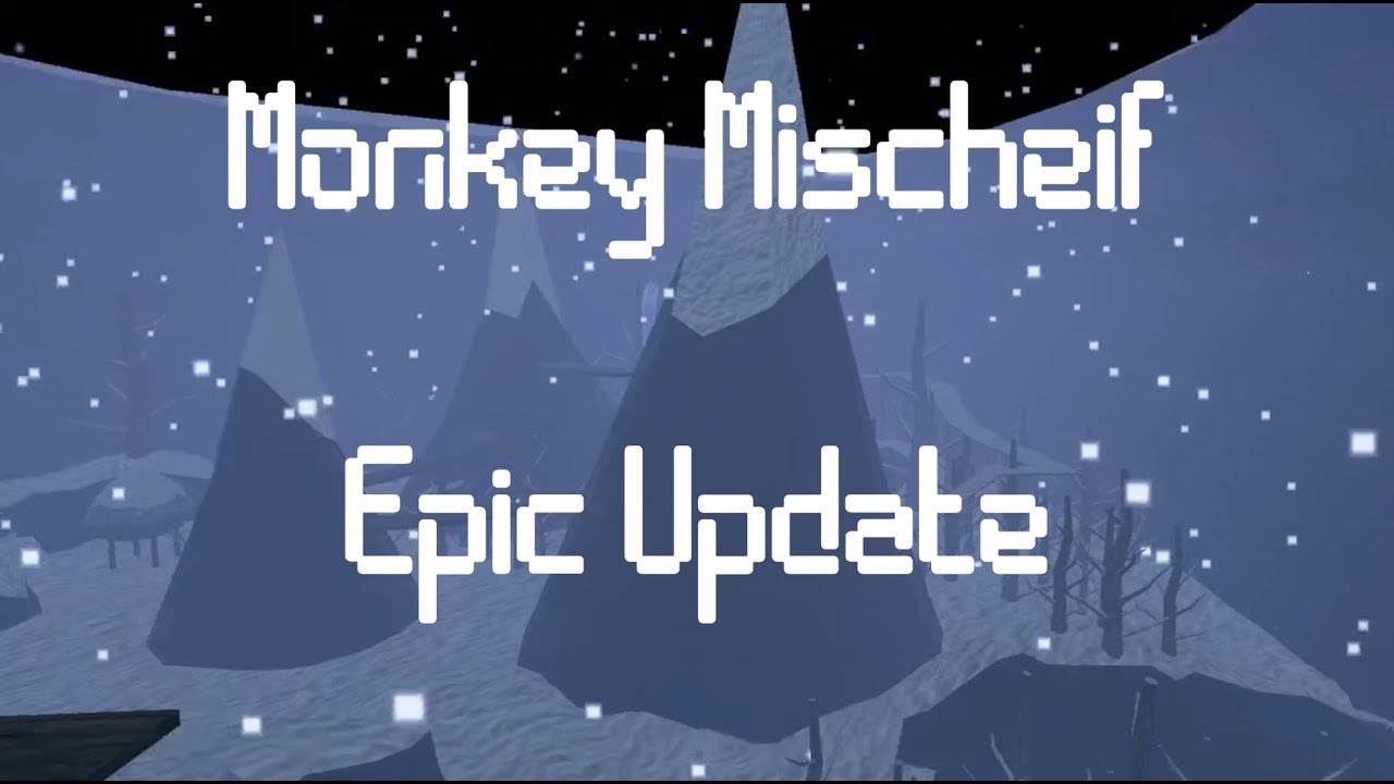 New Unreleased Monkey Mischief Update - YouTube