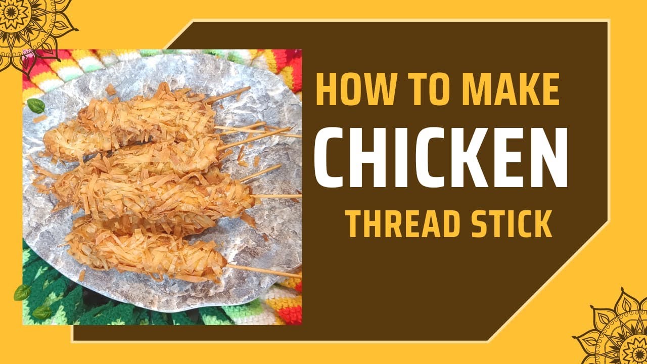 Chicken thread Sticks with Easy recipie | Cooking Crush with Tabbu ...