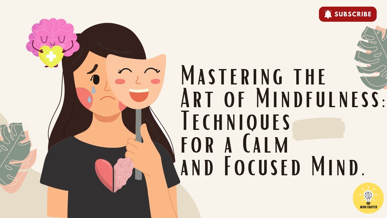 Mastering the Art of Mindfulness: Techniques for a Calm and Focused ...