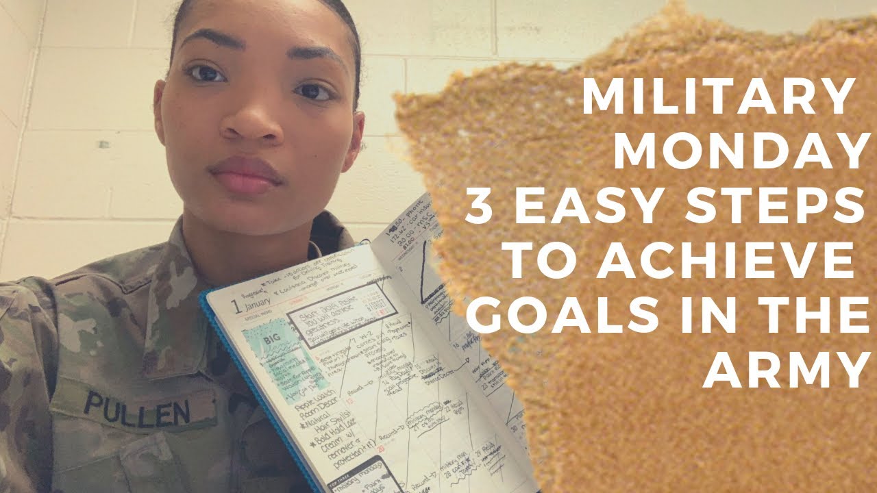 MILITARY MONDAY: 3 EASY STEPS TO ACHIEVE YOUR GOALS IN THE ARMY - YouTube