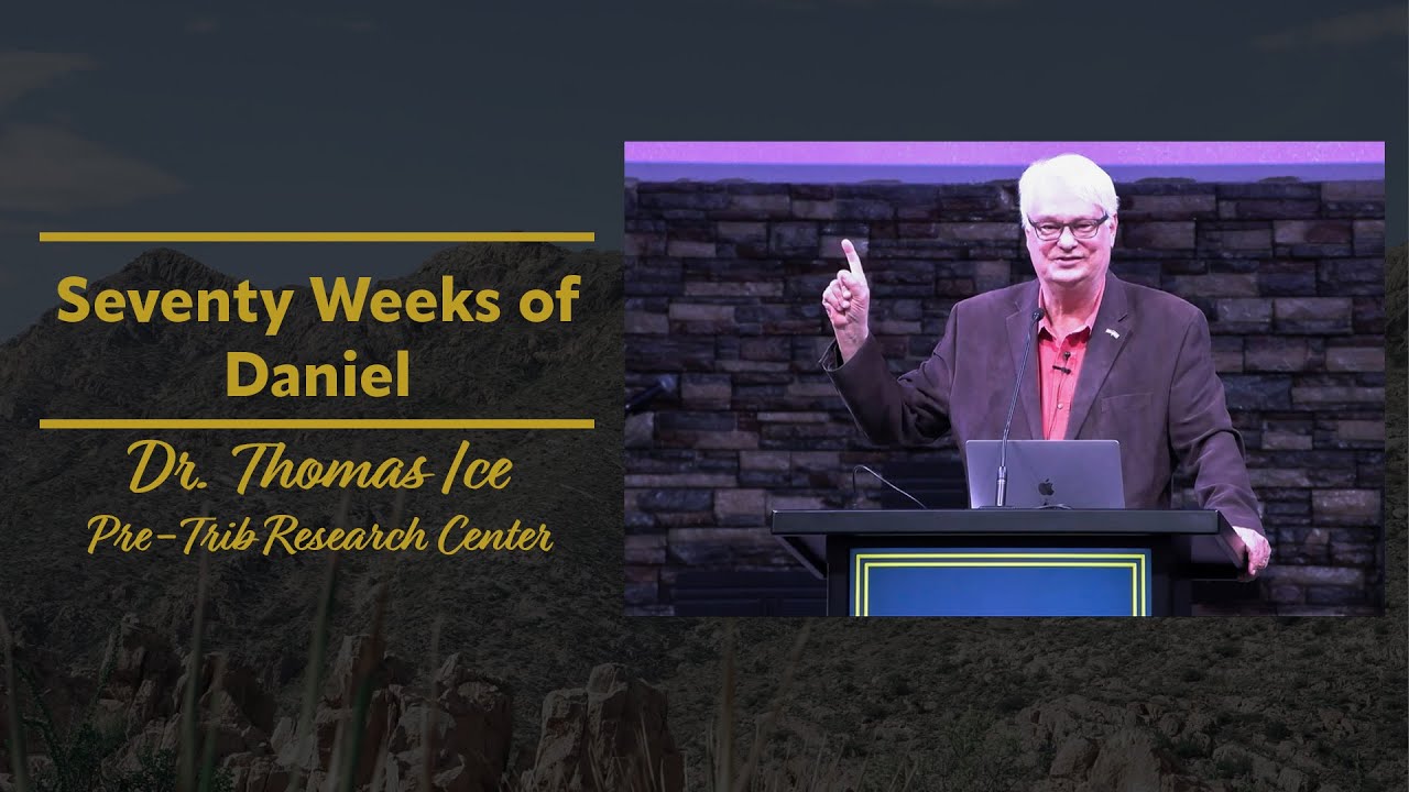 Seventy Weeks of Daniel | Dr. Thomas Ice - YouTube