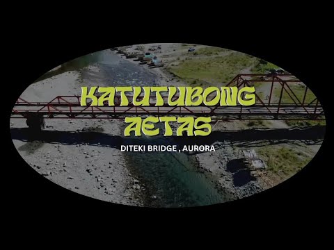 AETAS SA DITEKI BRIDGE , AURORA PROVINCE - YouTube