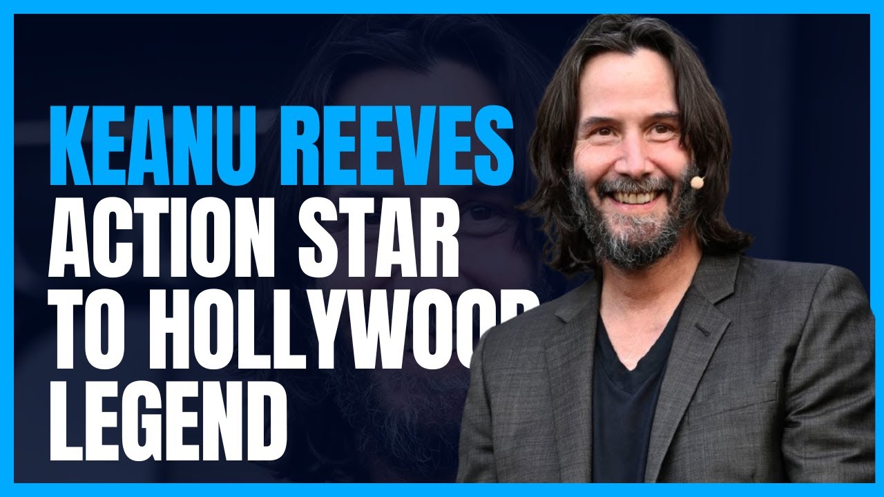 Keanu Reeves From Action Star to Hollywood Legend - YouTube