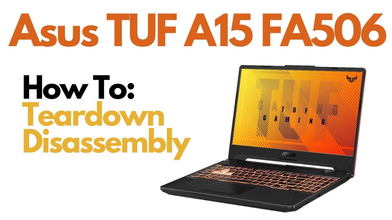 Teardown Disassembly Upgrade Options - Asus TUF A15 FA506 Laptop ...