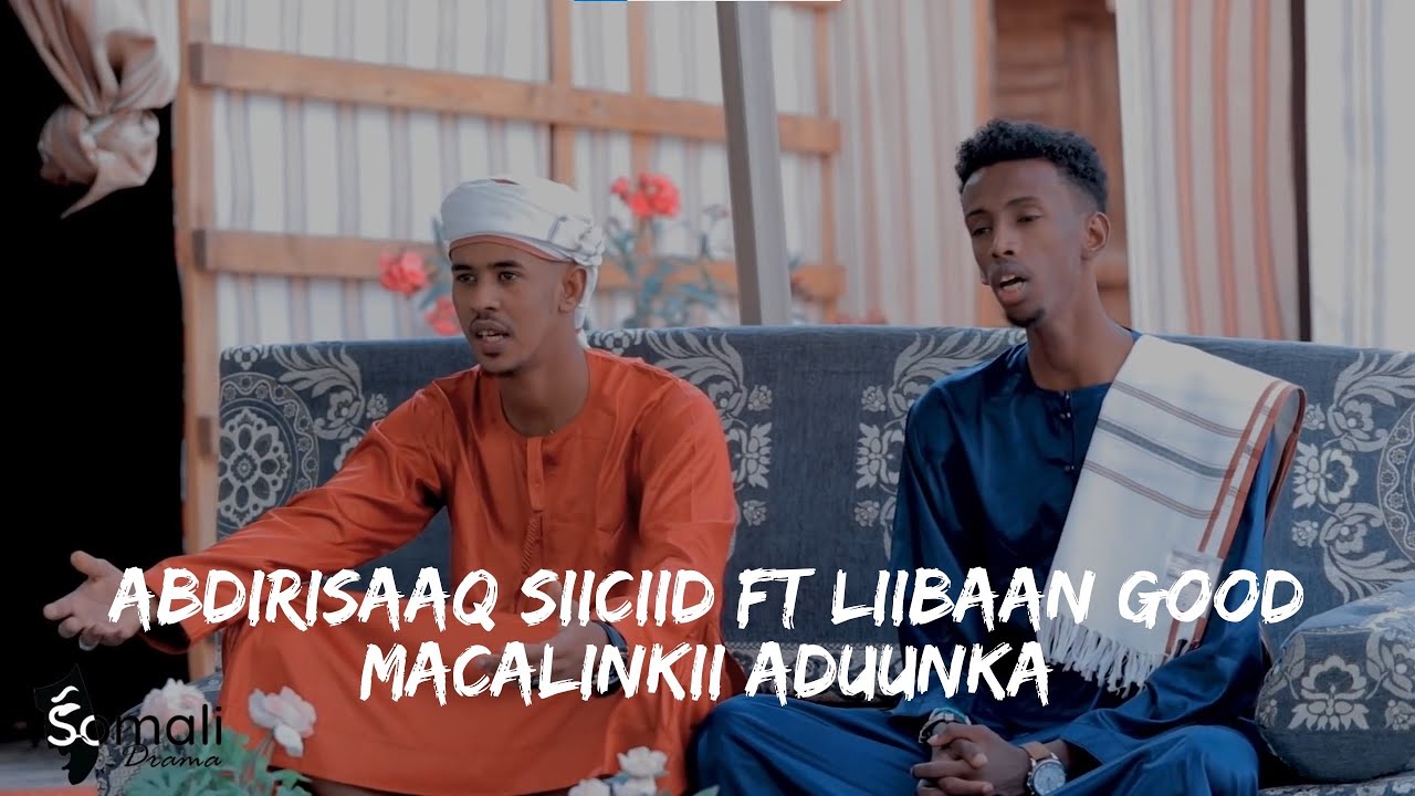 ABDIRISAAQ SICIID ft LIIBAN GOUD - MACALINKII ADUUNKA - (QASIIDO LYRICS) - YouTube