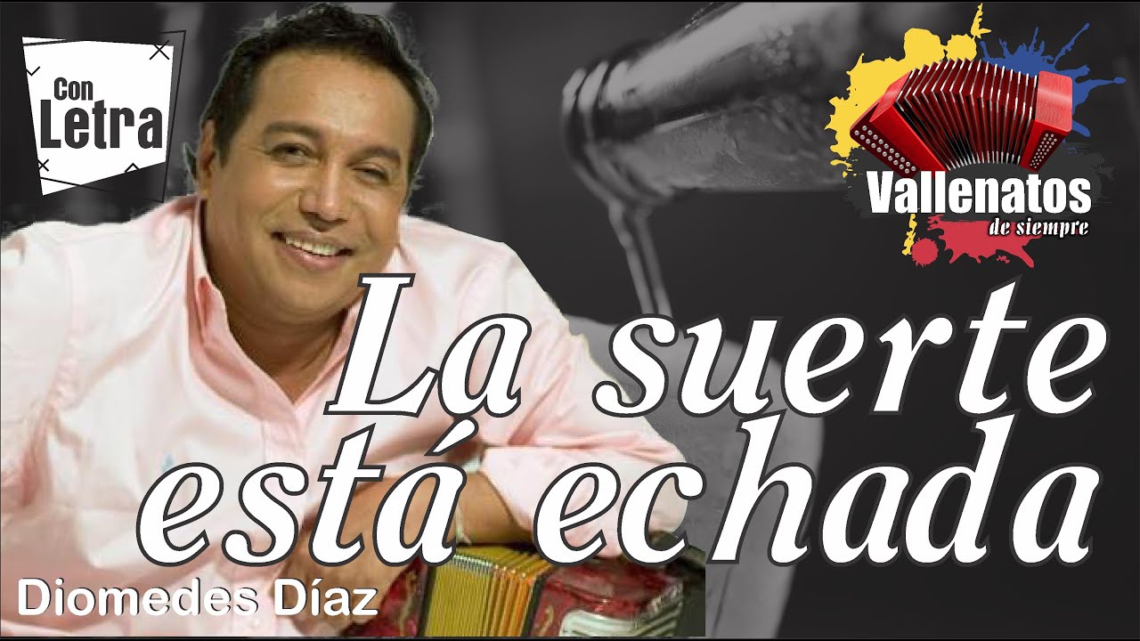 La Suerte Está Echada - Diomedes Díaz - Con Letra - (Video Lyric) - YouTube