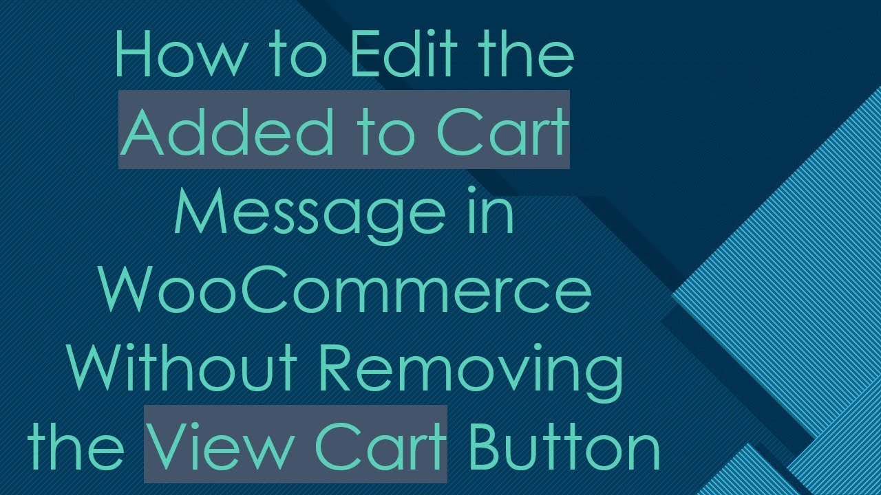 How To Edit The Added To Cart Message In Woocommerce Without Removing The View Cart Button Youtube