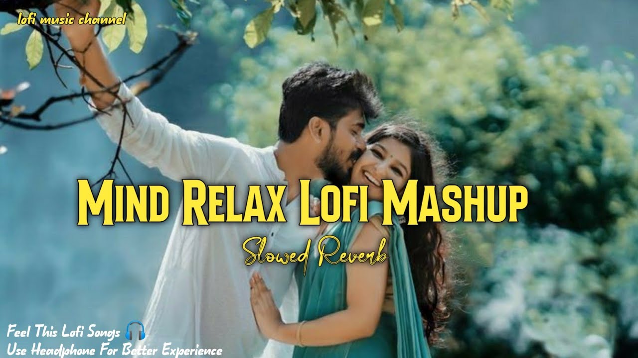 Mind Refresh Mashup Song🪷 Slowed & Reverb ️ Arijit Sing Love Mashup 😍 ...