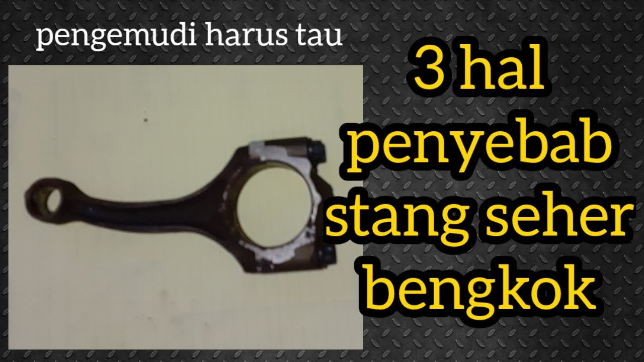 Beberapa penyebab stang seher bengkok - YouTube