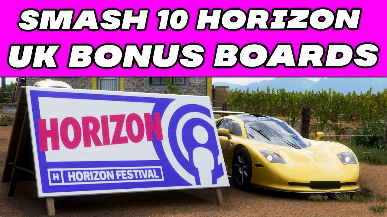 Smash 10 Horizon UK Bonus Boards in Forza Horizon 5 | Get Free McLaren ...