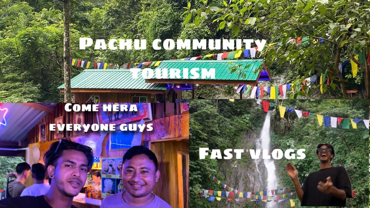 MY FAST VLOGS . PACHU BHUTAN COMMUNITY TOURISM PLACES - YouTube