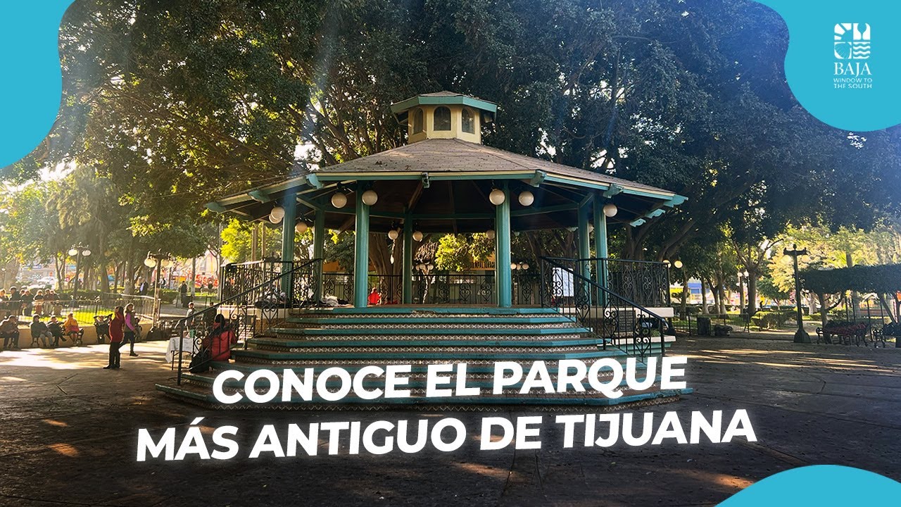 Conoce el parque más antiguo de Tijuana 🏞️ - YouTube