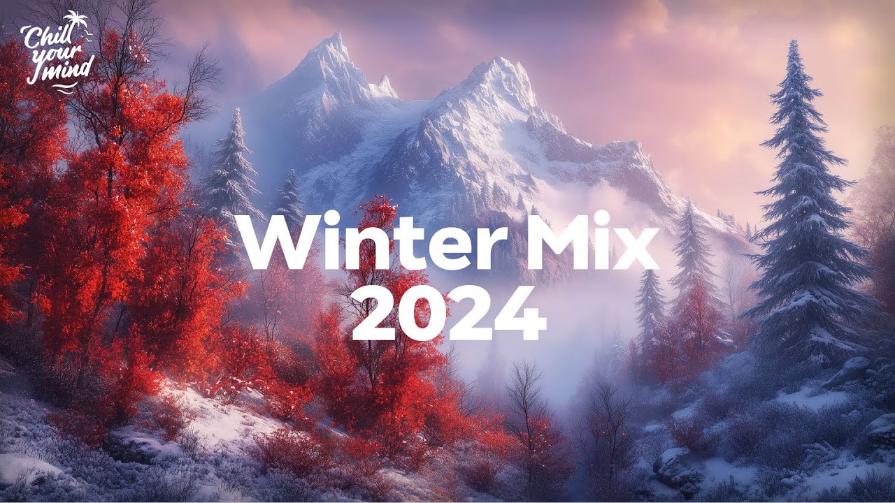 Winter Cozy Mix ️ Chill Winter Music to Calm Down ⛄ Cozy Cabin & Warm ...