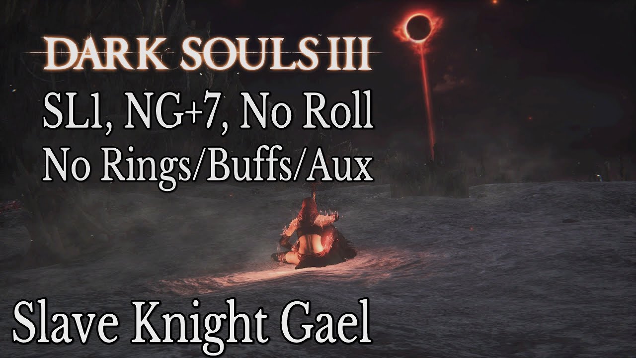 DS3 SL1 NG+7 No Roll/Rings: Slave Knight Gael - YouTube