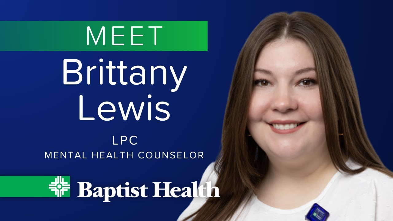 Meet Brittany Lewis, LPC, Baptist Health Behavioral Health Clinic ...