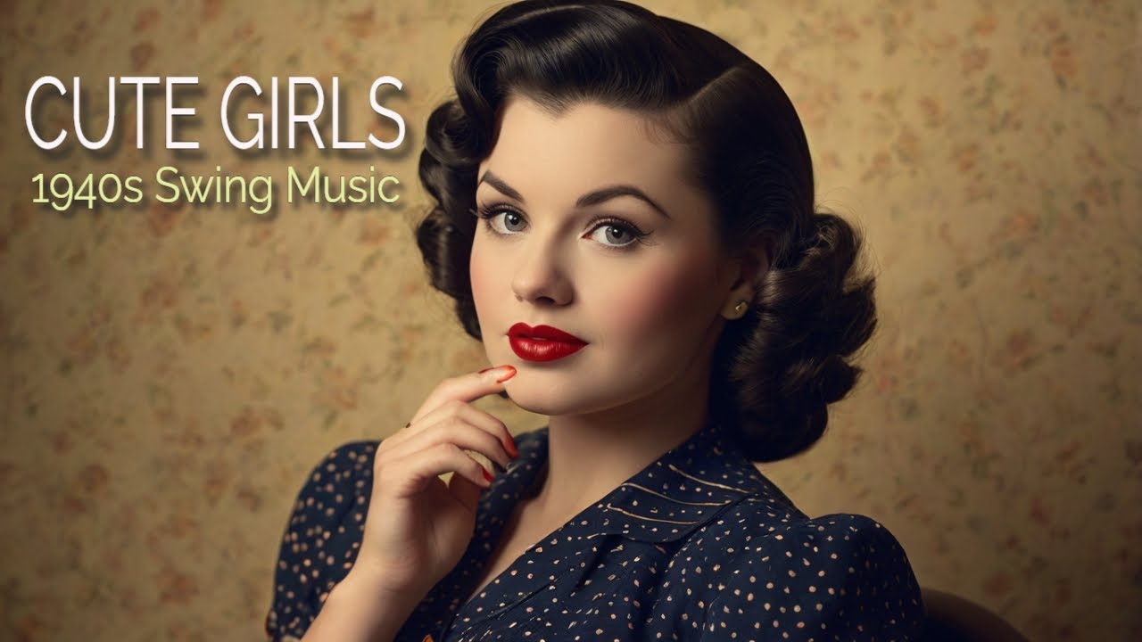 👉 1940s SWING MUSIC PLAYLIST | CUTE GIRLS IN 1940s - YouTube