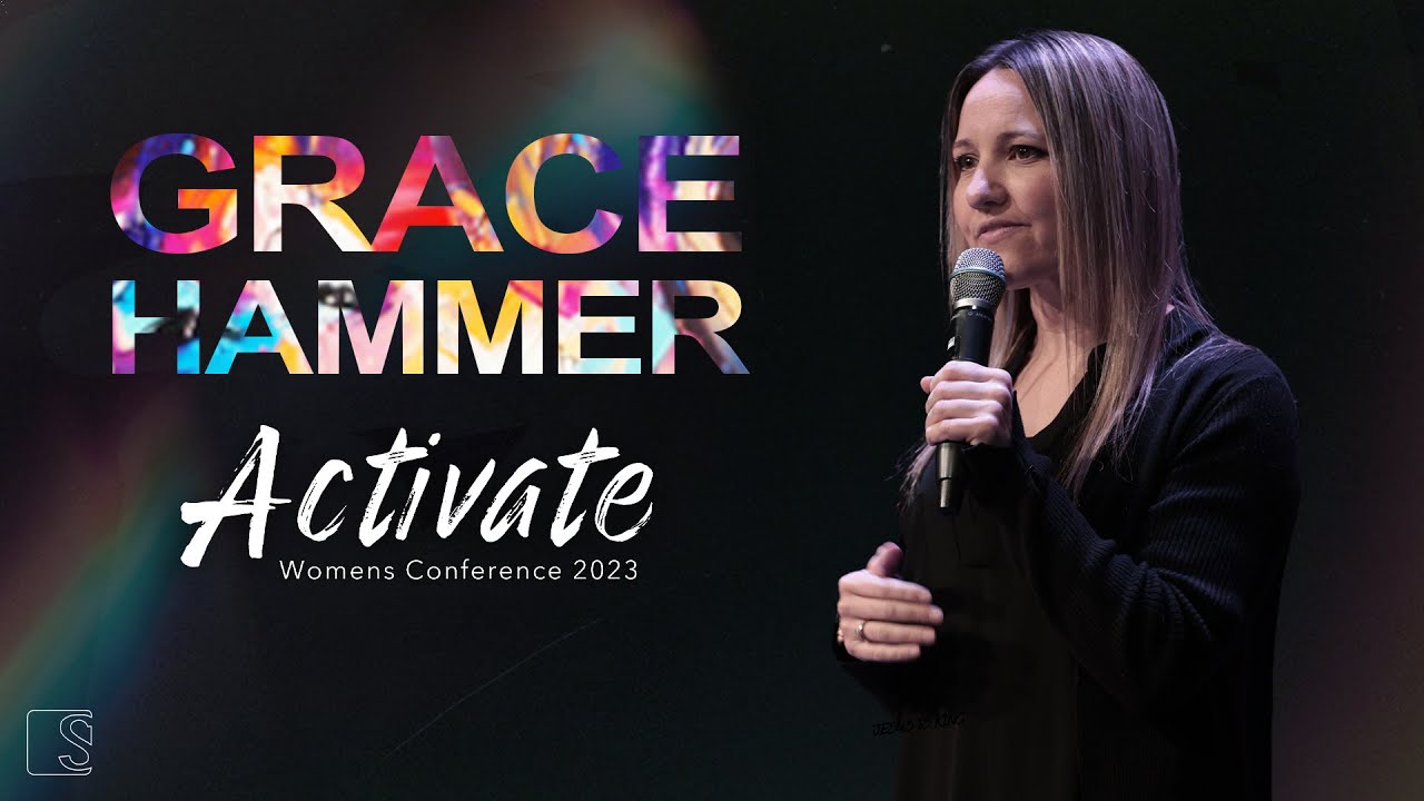 Activate Women's Conference - Grace Hammer - Session 2 // Sonrise ...