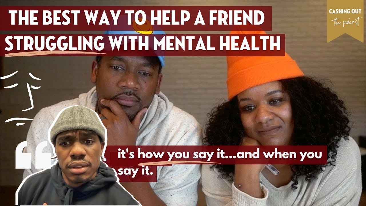 How To Help Friends With Mental Health Struggles YouTube how-to-help-friends-with-mental-health-struggles-youtube