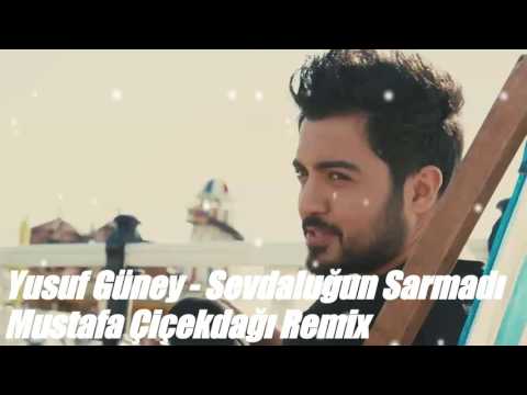 Yusuf Güney - Sevdaluğun Sarmadı (Mustafa Çiçekdağı Remix)
