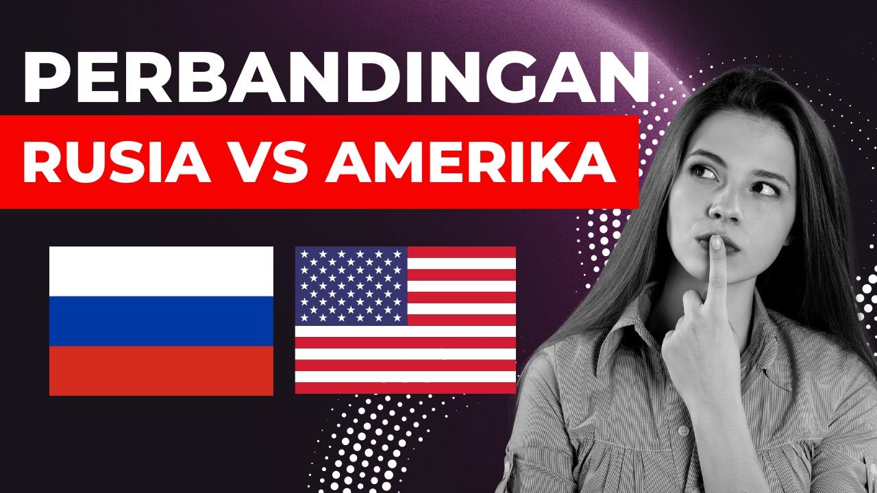PERBANDINGAN NEGARA RUSIA DAN AMERIKA || A Comparison Of Russia And ...