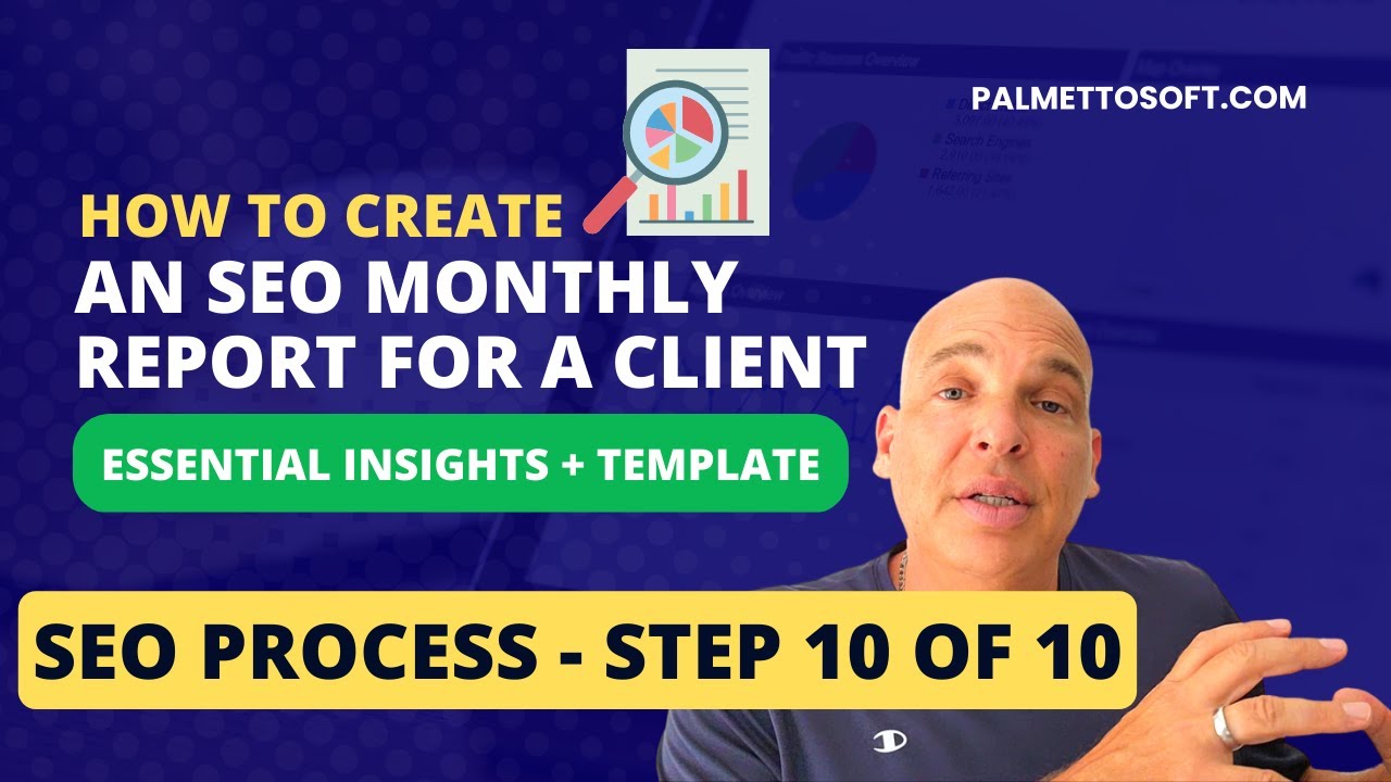 SEO Process - Step 10 of 10 | How to Create an SEO Monthly Report for a ...