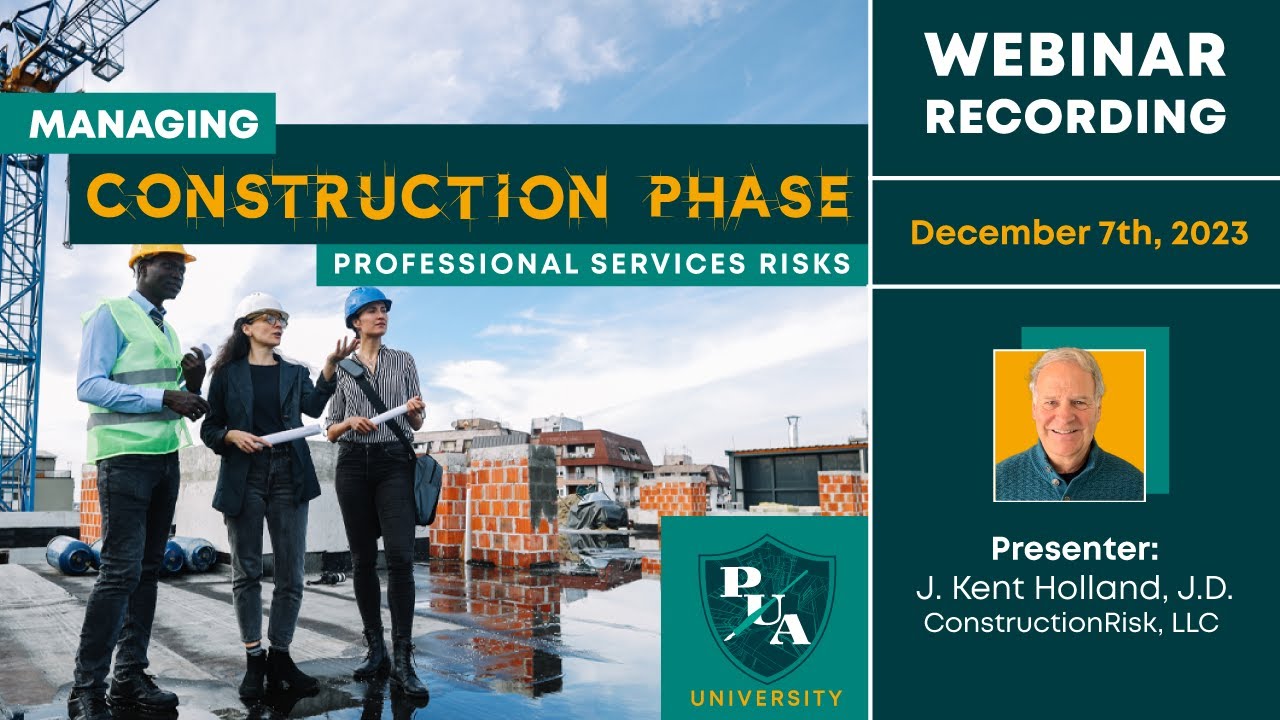 PUA Webinar: Managing Construction Phase Professional Services Risks ...