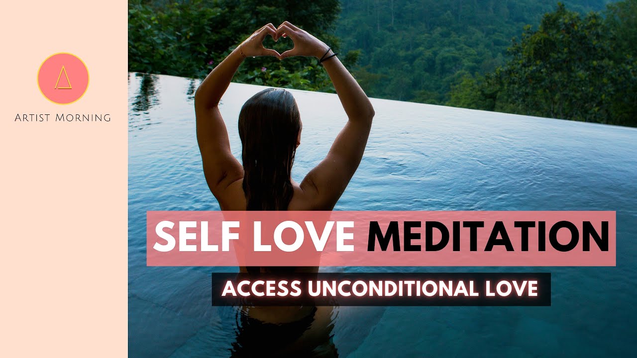 SELF LOVE MEDITATION (Unconditional Love From Your Soul) - YouTube