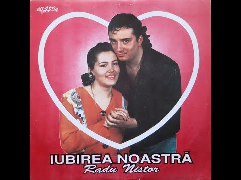 Radu Nistor - Iubirea noastră (Full Album) - YouTube