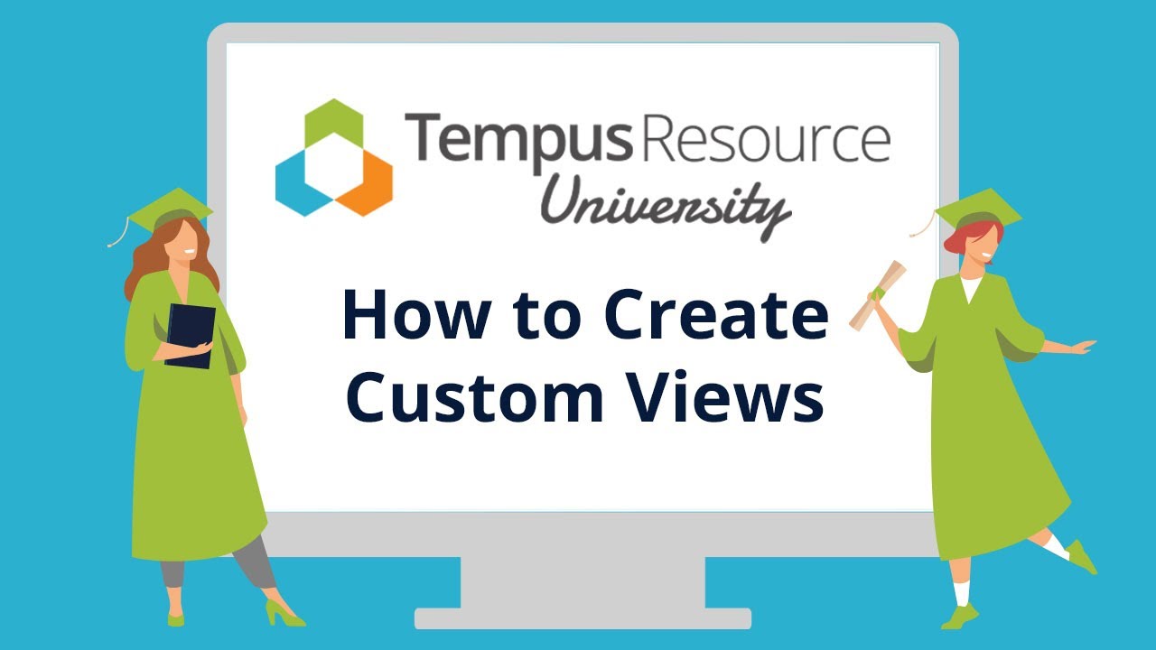 How to Create Custom Views in Tempus Resource - YouTube