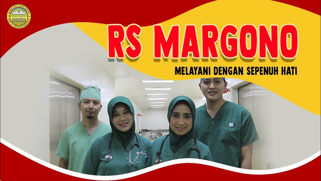 RS Margono , Melayani Dengan Sepenuh Hati - YouTube