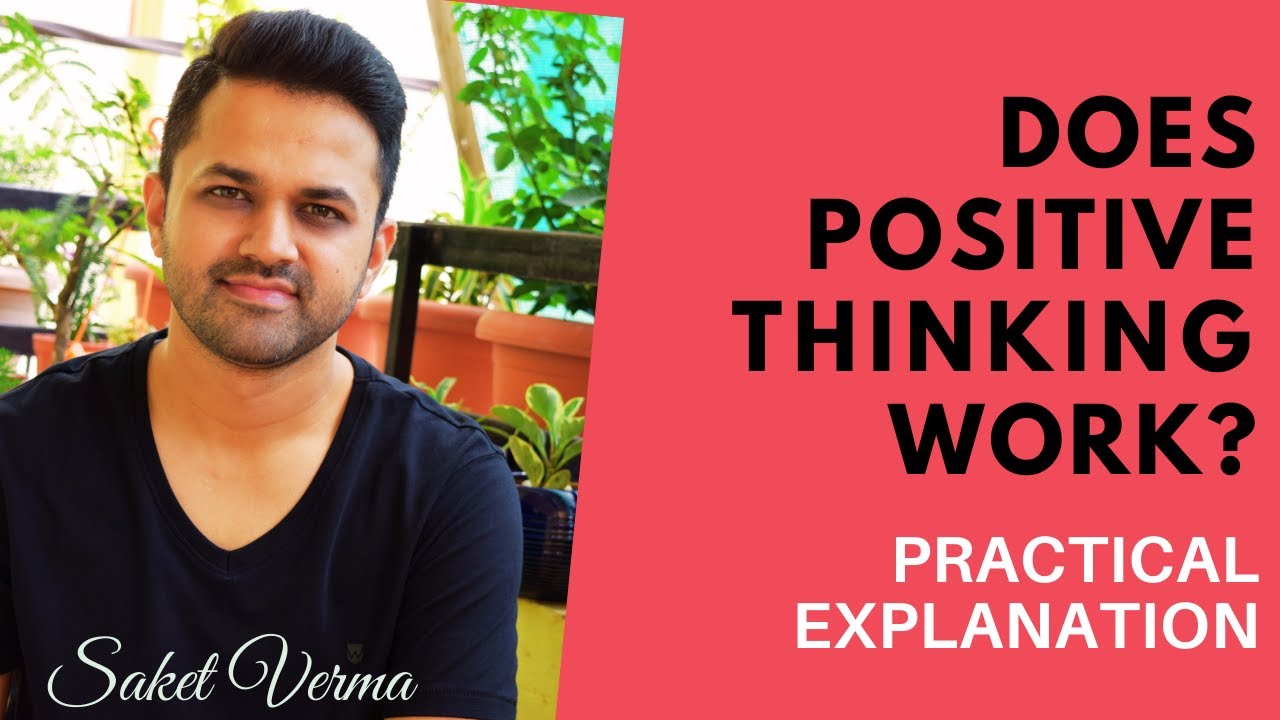 Does Positive Thinking Work? Practical understanding how positive ...