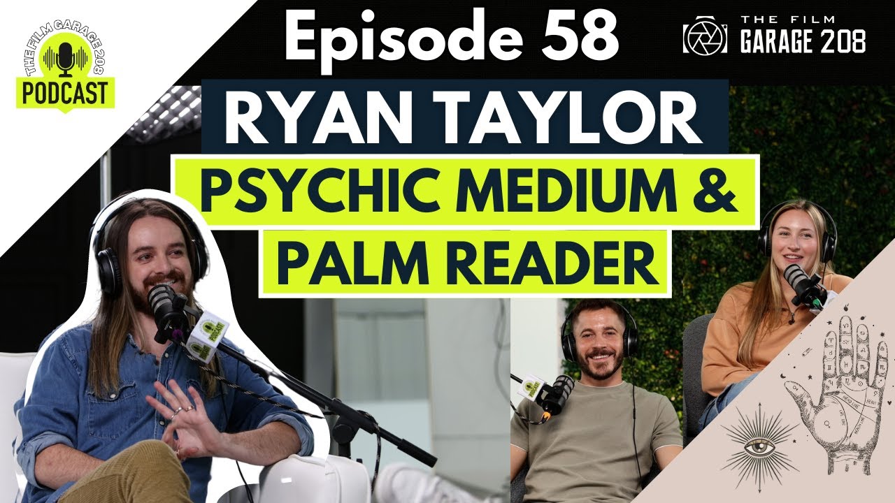 Episode 58: Ryan Taylor x Psychic Medium & Palm Reader - The Film Garage 208 Podcast - YouTube