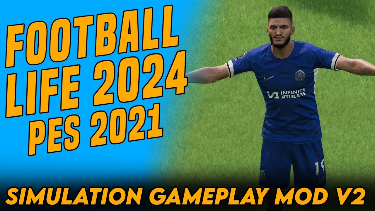 PES 2021 & Football Life 2024 : Nouveau MOD de Gameplay (Simulation ...