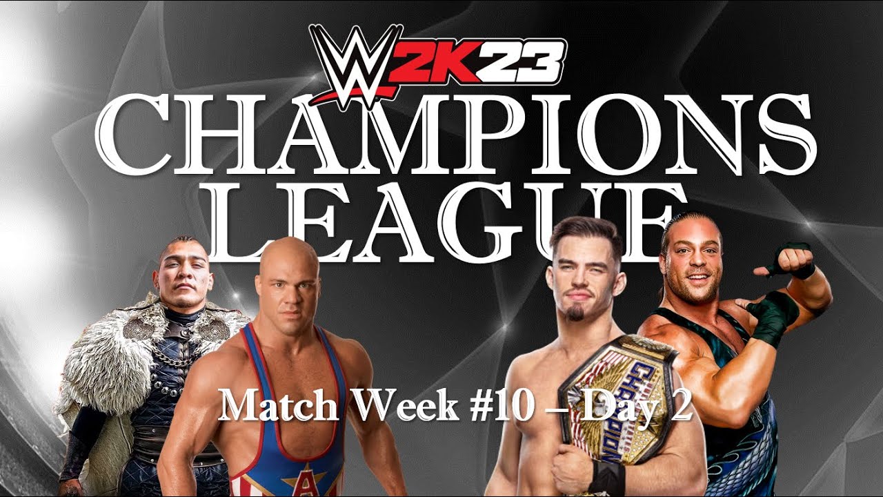WWE2K23 CHAMPIONS LEAGUE | MATCH WEEK 10 - DAY 2 - YouTube