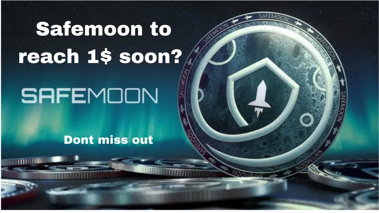 SAFEMOON TO REACH 1$ ANYTIME SOON?!IS IT THE RIGHT TIME TO BUY SAFEMOON ...