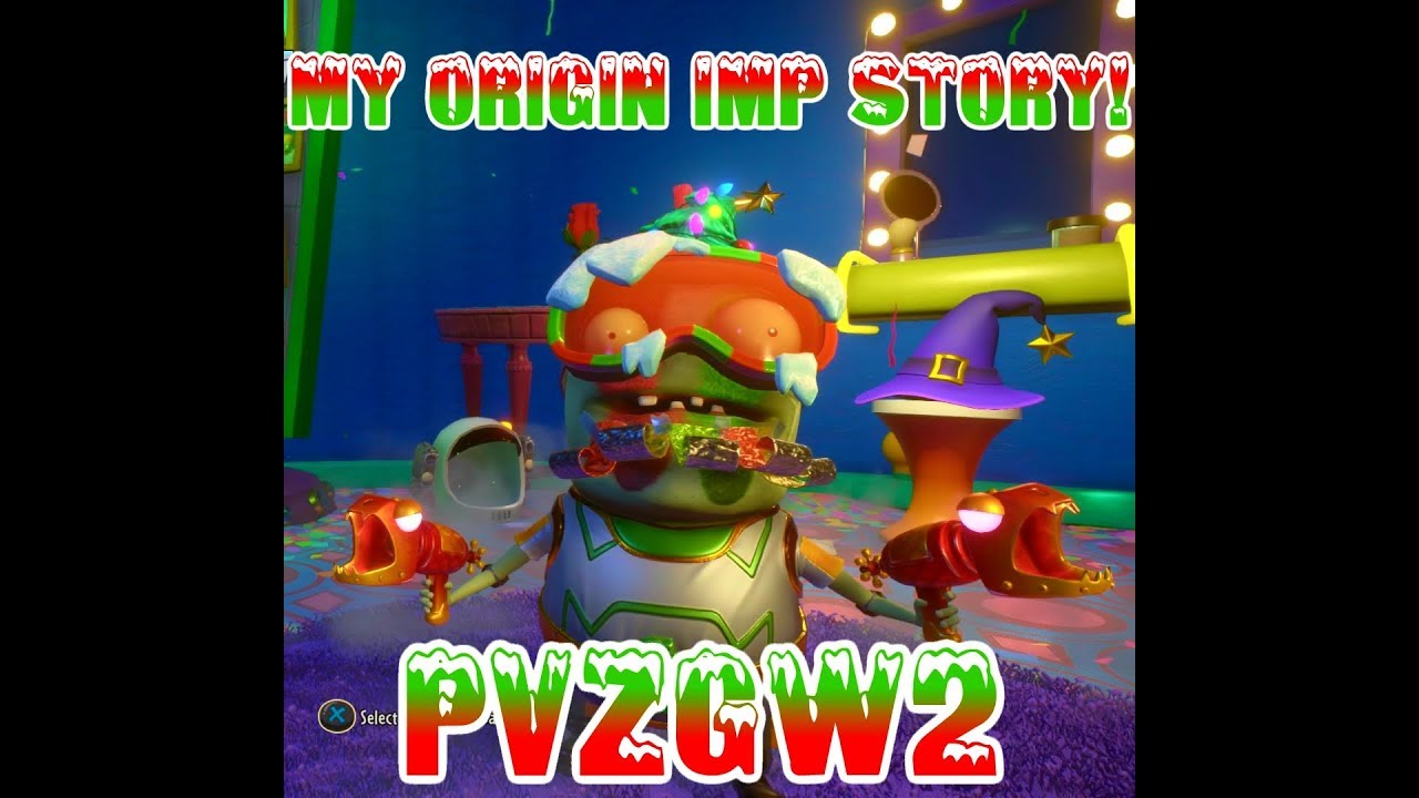 My IMP Origin Story! Plants vs Zombies Garden Warfare 2! - YouTube